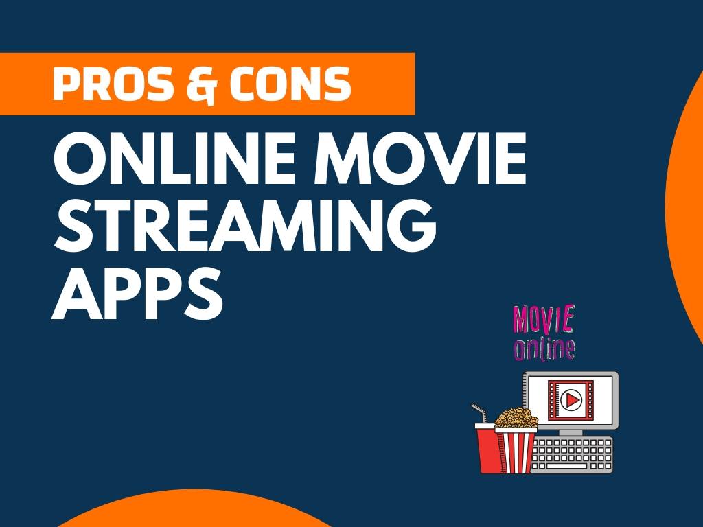 21+ Pros and Cons of Online Movie Streaming Apps (Explained) 21+ Pros and Cons of Online Movie Streaming Apps (Explained)